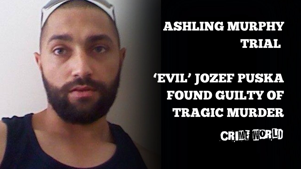 'Evil' Jozef Puska found guilty of murdering Ashling Murphy