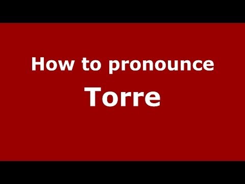 How to pronounce Torre (Italian/Italy) - PronounceNames.com