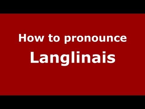 How to Pronounce Langlinais - PronounceNames.com