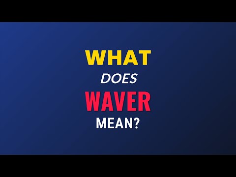 What does Waver mean?