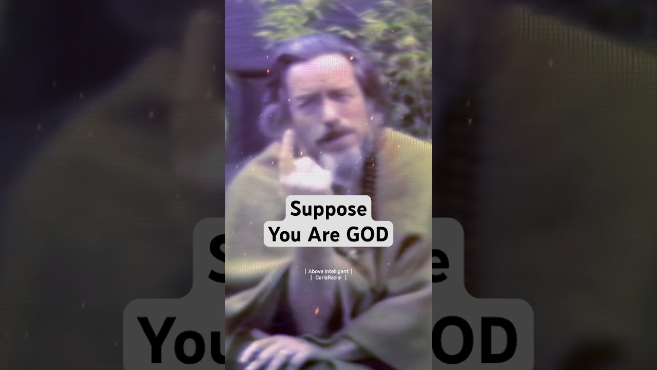 Suppose You Are GOD | Alan Watts #shorts