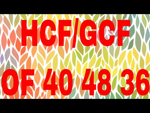 HCF of 40 48 and 36|GCF of 40 48 and 36