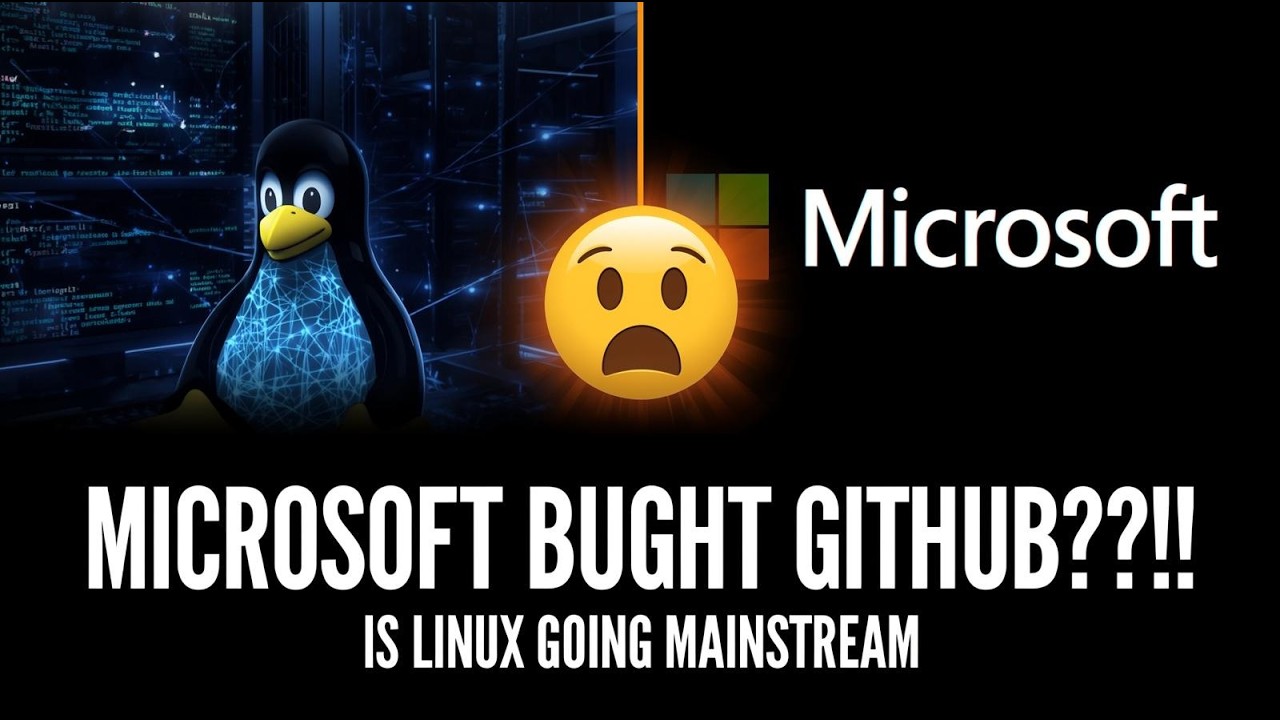 Microsoft Bought GitHub… Did It Make Linux Mainstream? The Truth Explained