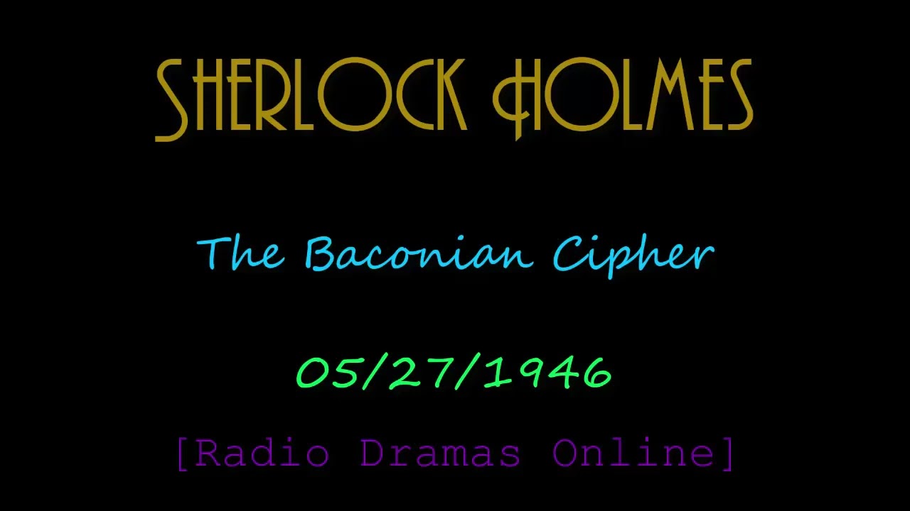 Sherlock Holmes 05/27/1946 | The Baconian Cipher