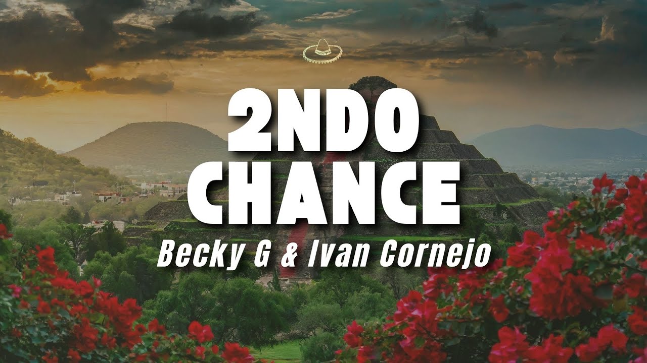 2NDO CHANCE by Becky G & Ivan Cornejo from Mexico | Popnable