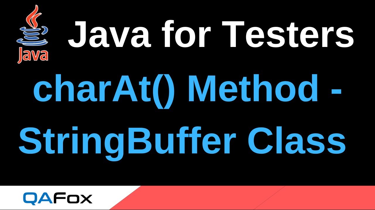 Java for Testers - Part 118 - charAt() StringBuffer Class Method