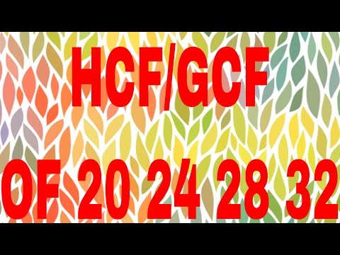 HCF of 20 24 28 and 32|GCF of 20 24 28 and 32