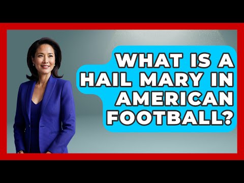 What Is A Hail Mary In American Football? - The Football Xpert