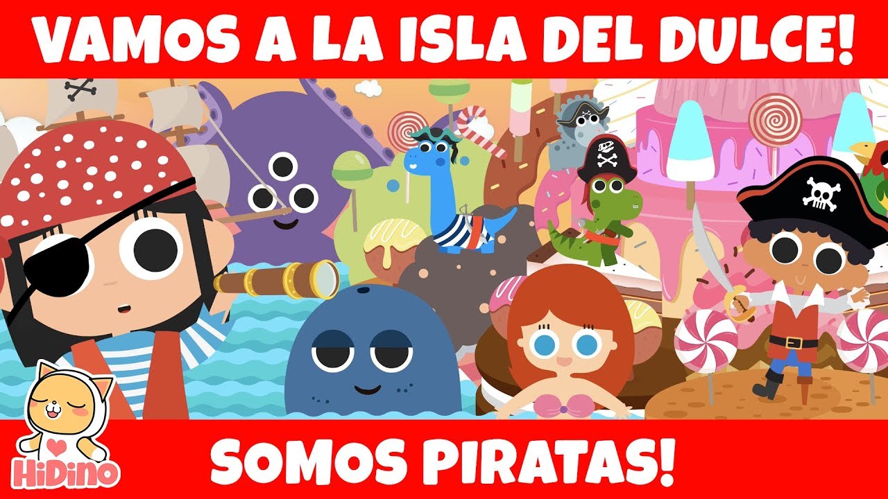 🐙🦑🐳Somos Piratas!  ⚓️ Vamos a la isla del dulce | HiDino Canciones Para Niños