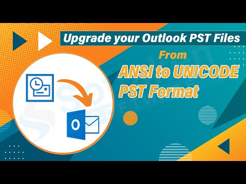 Upgrade Old Outlook PST Files for Unlimited Storage - Upgrade ANSI to Unicode PST with Softaken