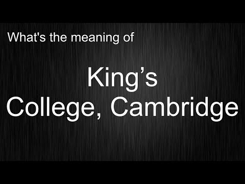 Unlocking The Mystery Of "King’s College, Cambridge" - Mastering The Right Pronunciation!
