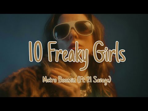 Metro Boomin (Ft.21 Savage) - 10 Freaky Girls (Lyrics) | hanging off my earlobes is a rock