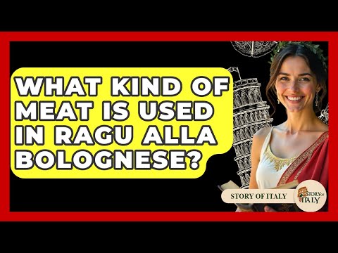 What Kind Of Meat Is Used In Ragu Alla Bolognese? - Story Of Italy