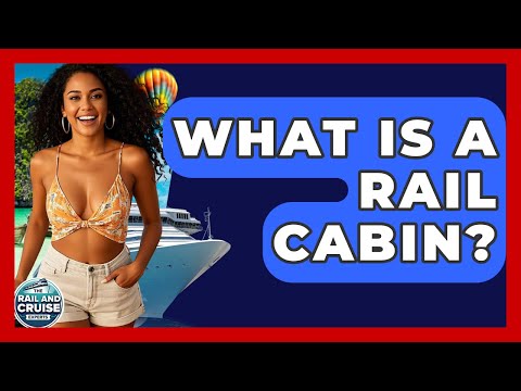 What Is A Rail Cabin? - The Rail and Cruise Experts