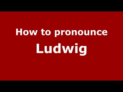 How to pronounce Ludwig (American English/US) - PronounceNames.com
