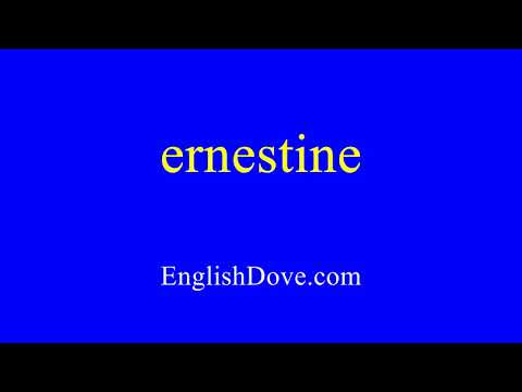 How to pronounce ernestine in American English