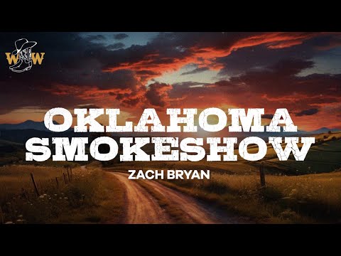 Zach Bryan - Oklahoma Smokeshow (Lyrics)