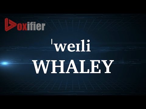 How to Pronunce Whaley in English - Voxifier.com