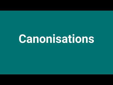 'Canonisations' Meaning and Pronunciation