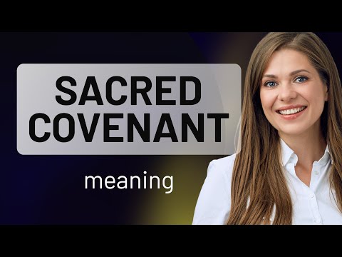 Understanding the Phrases "Sacred Covenant" in English