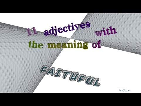 faithful - 13 adjectives which are synonyms of faithful (sentence examples)