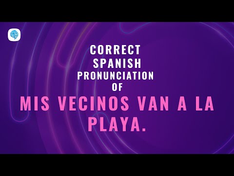 How to pronounce 'Concordance' (Mis vecinos van a la playa.) in Spanish? | Spanish Pronunciation