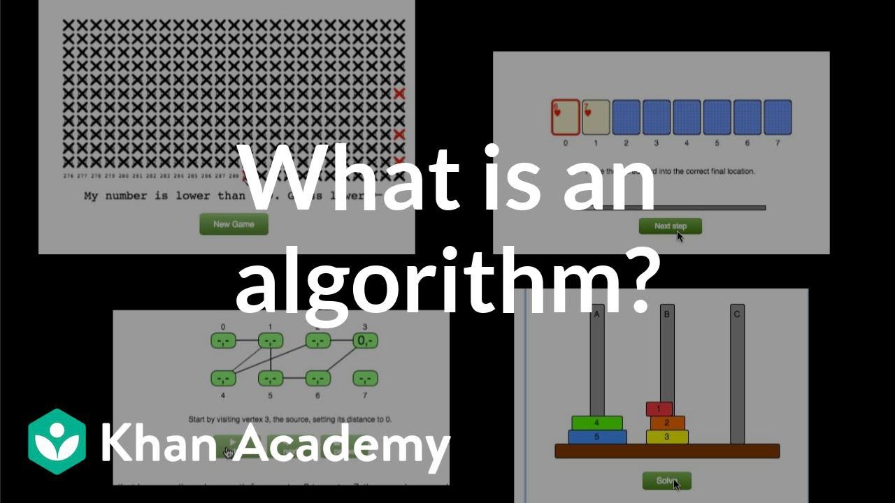 What is an algorithm and why should you care? | Algorithms | Computer Science | Khan Academy