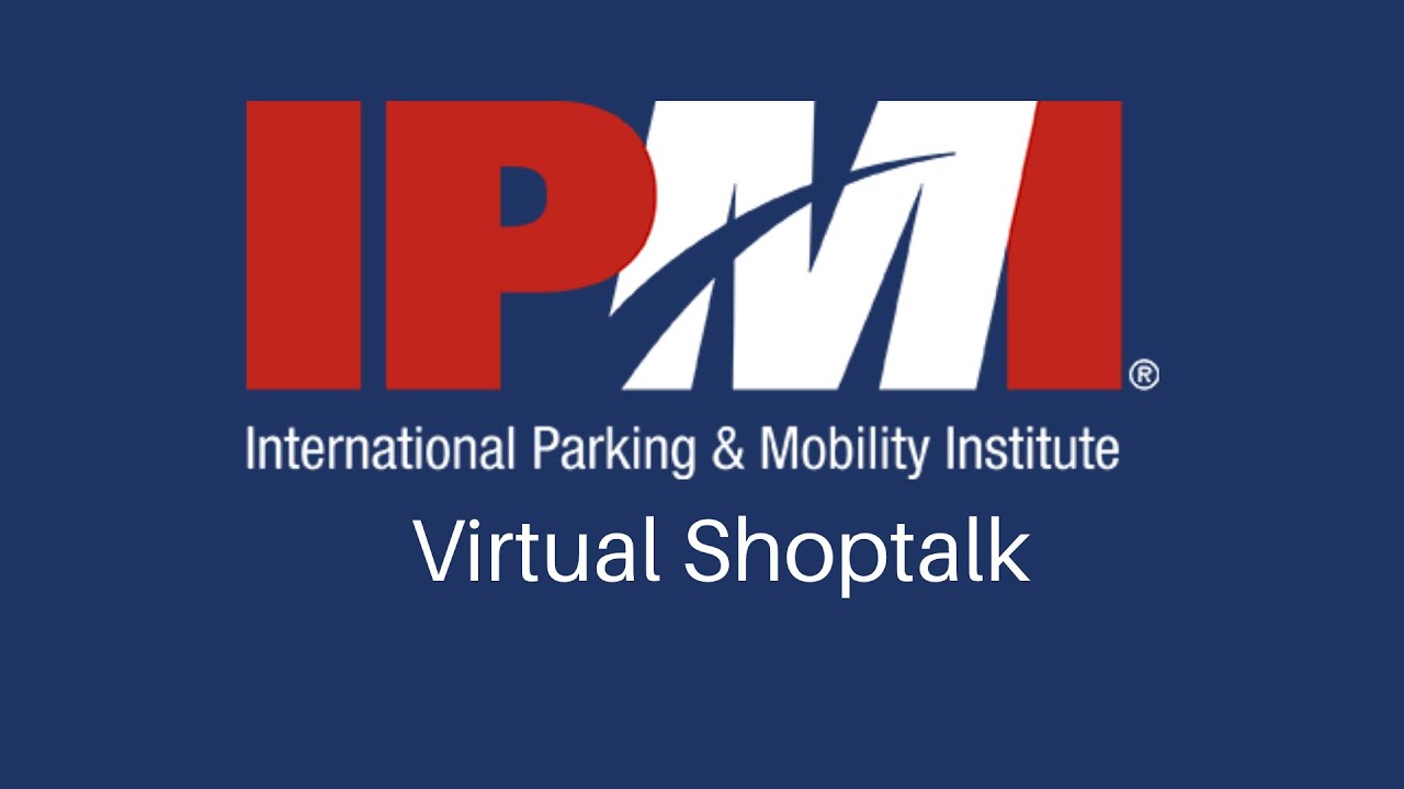 IPMI Shoptalk: Data-driven Parking and Mobility Management