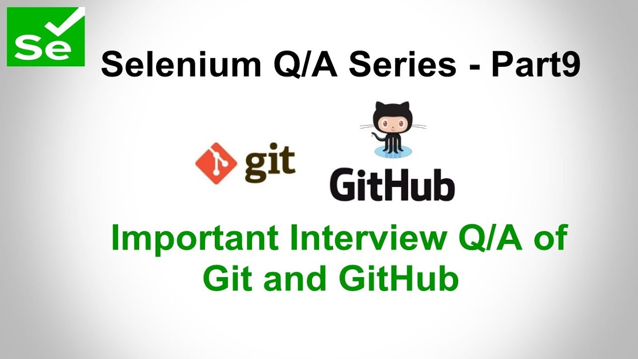 Git and GitHub Interview Questions and Answers | Top 22 Git commands for selenium Testers