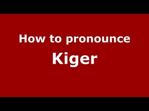 How to Pronounce Kiger - PronounceNames.com