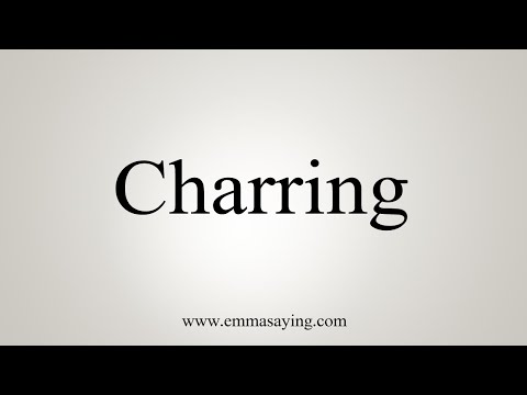 How To Say Charring