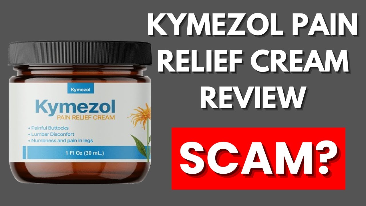 Kymezol Pain Relief Cream Review - Does It Work Or A Scam?