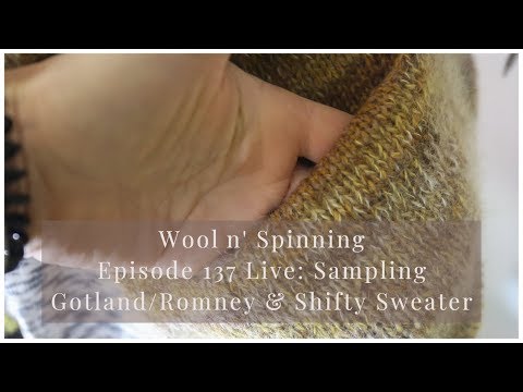 Episode 137 Live: Sampling Gotland/Romney & Shifty Sweater