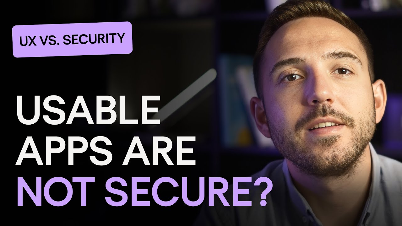 How to Build a Secure App Without Sacrificing User Experience