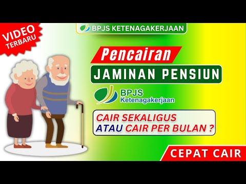 Jaminan Pensiun BPJS Ketenagakeraan Cair Per Bulan Atau Sekaligus ?