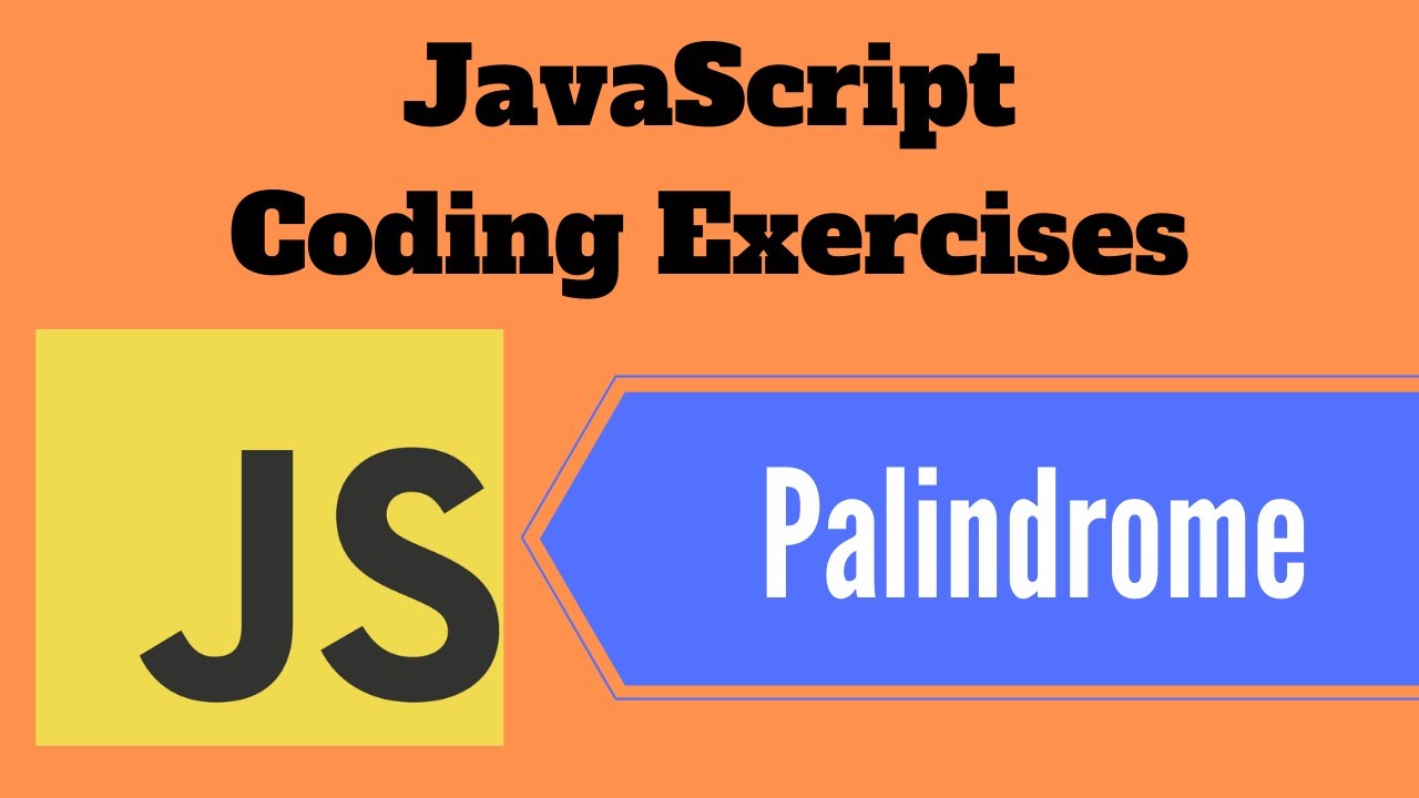 Palindrome | JavaScript Coding Exercise | Coding Interview Question