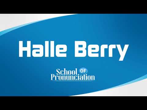 Learn How To Pronounce Halle Berry
