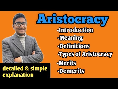 Aristocratic form of Government | types of Government | meaning of Aristocracy | merits and demerits