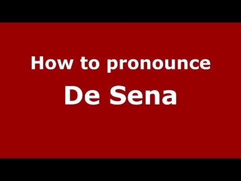 How to pronounce De Sena (Italian/Italy) - PronounceNames.com