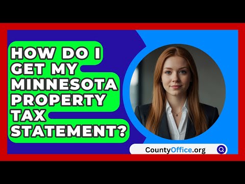 How Do I Get My Minnesota Property Tax Statement? - CountyOffice.org