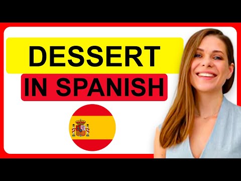 ✅How to Say DESSERT in Spanish ✏️How to Write and Pronounce DESSERT in Spanish.