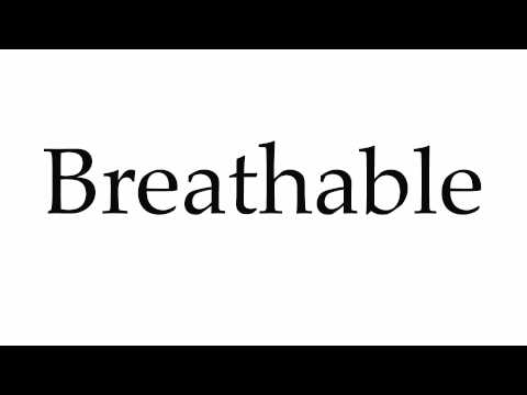 How to Pronounce Breathable