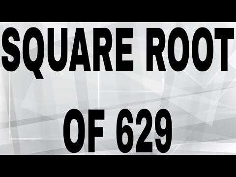 SQUARE ROOT OF 629