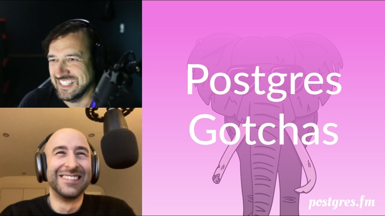 Postgres Gotchas | Postgres.FM 119 | #PostgreSQL #Postgres podcast