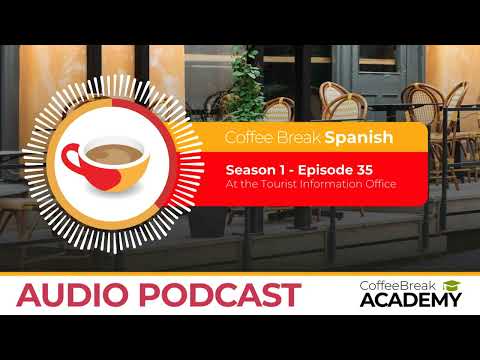 Dialogue in Spanish: At the Tourist Information office | Coffee Break Spanish Podcast S1E35