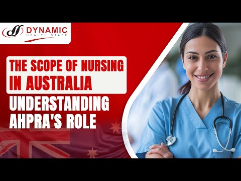 The Scope of Nursing in Australia – Understanding AHPRA's Role | Dynamic Health Staff