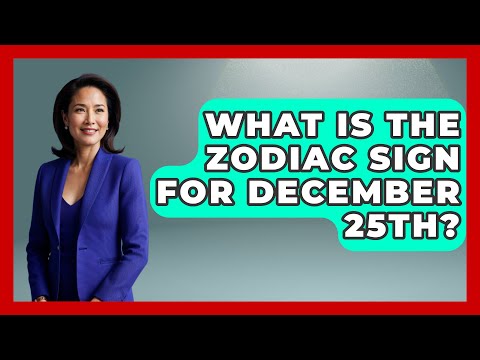 What Is The Zodiac Sign For December 25th? - Astrology Awakening