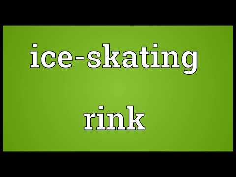 Ice skating rink Meaning