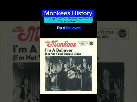 Monkees History - “I’m A Believer” - 5 Things That You Didn’t Know