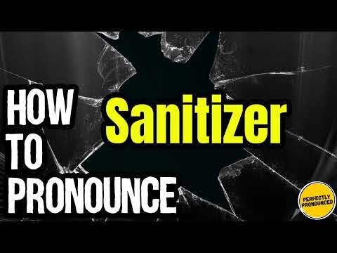 How To Pronounce Sanitizer? (CORRECTLY) Meaning & Pronunciation
